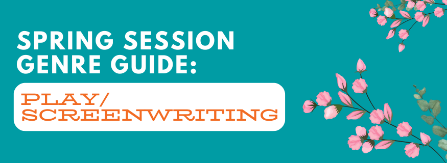 Spring Session Genre Guide: Play/Screenwriting | Lighthouse Writers Workshop